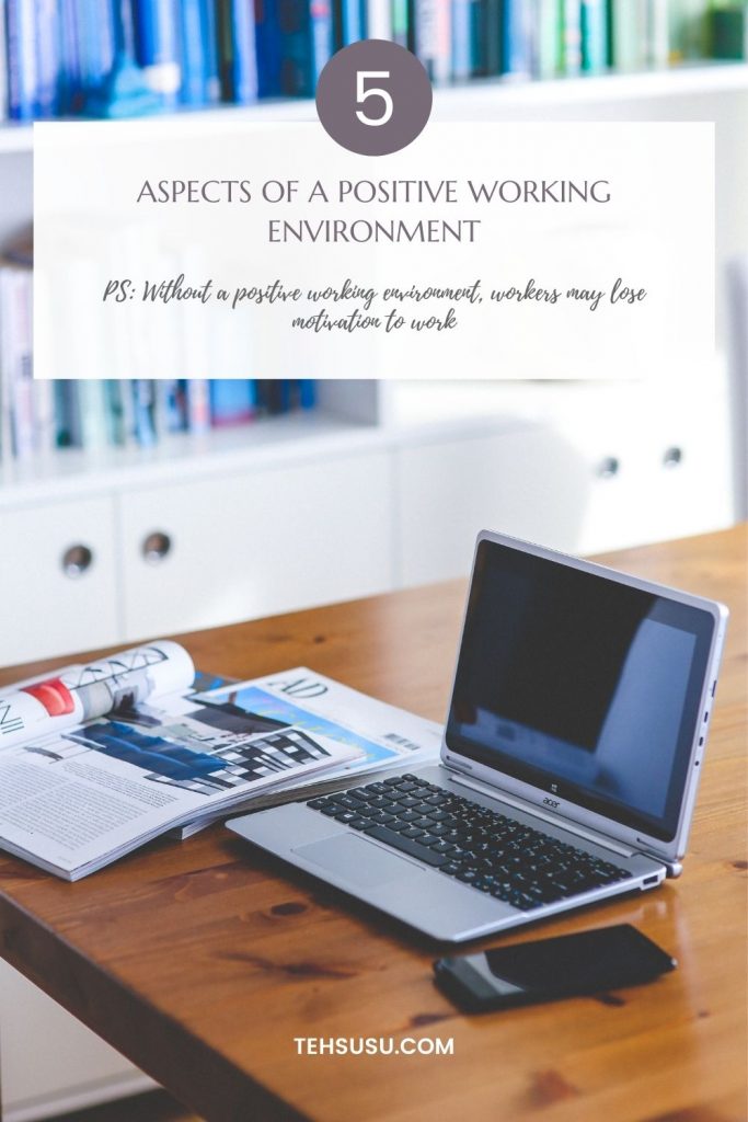 5 Aspects of a Positive Working Environment - Life and Travel Journal